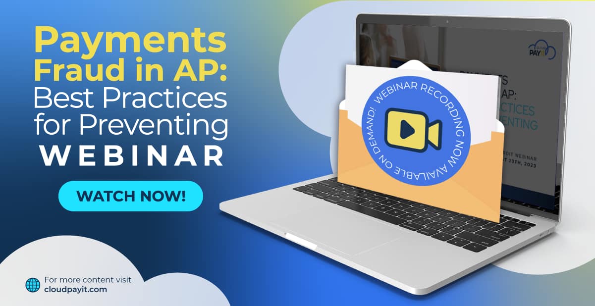 Payments Fraud in AP webinar recording - CloudPAYit